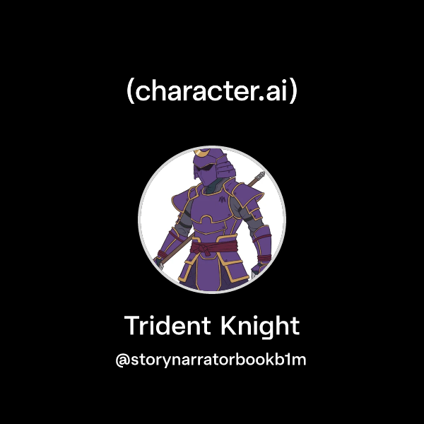 Chat with Trident Knight | character.ai | Personalized AI for every ...