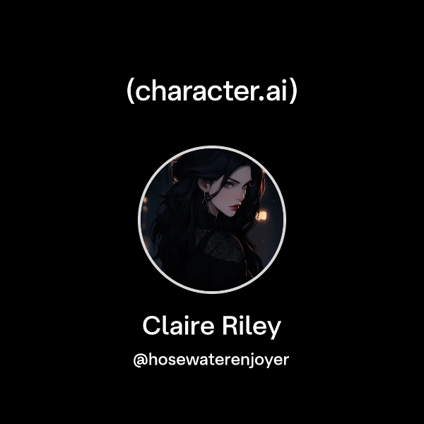 Chat with Claire Riley | character.ai | Personalized AI for every ...