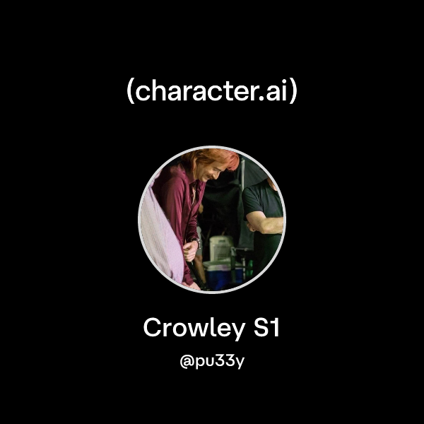 Chat with Crowley S1 | character.ai | Personalized AI for every moment ...
