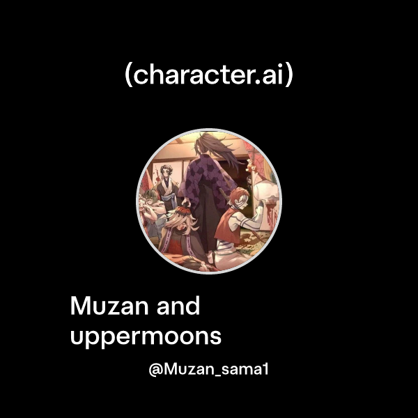 Chat with Muzan and uppermoons | character.ai | AI Chat, Reimagined ...