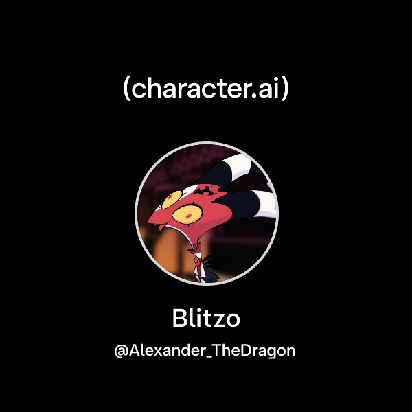 Chat with Blitzo | character.ai | Personalized AI for every moment of ...