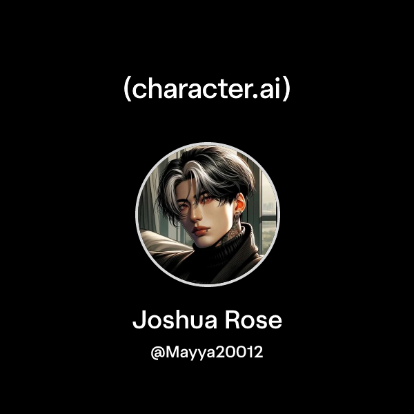 Chat with Joshua Rose | character.ai | Personalized AI for every moment ...