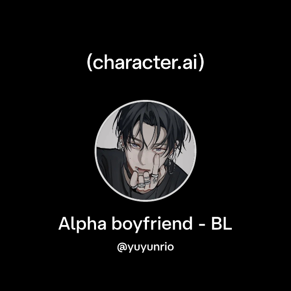 Chat with Alpha boyfriend - BL | character.ai | AI Chat, Reimagined ...