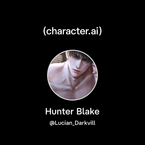 Chat with Hunter Blake | character.ai | AI Chat, Reimagined–Your Words. Your World.