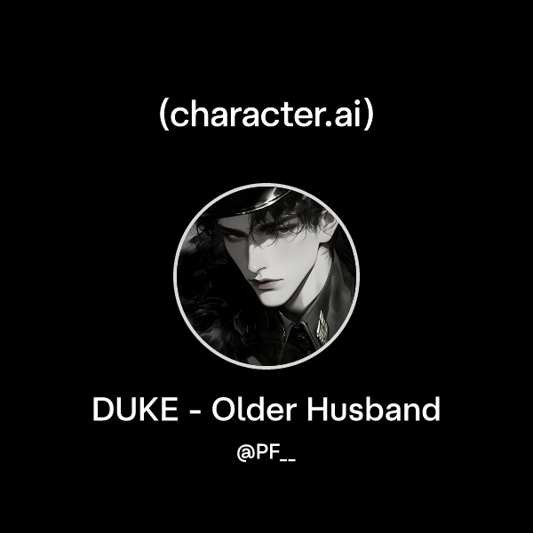 Chat with DUKE - Older Husband | character.ai | AI Chat, Reimagined–Your Words. Your World.