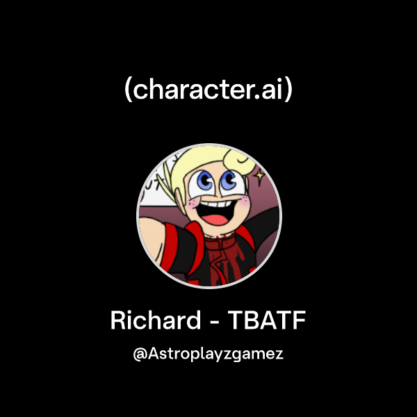 Chat with Richard - TBATF | character.ai | AI Chat, Reimagined–Your ...