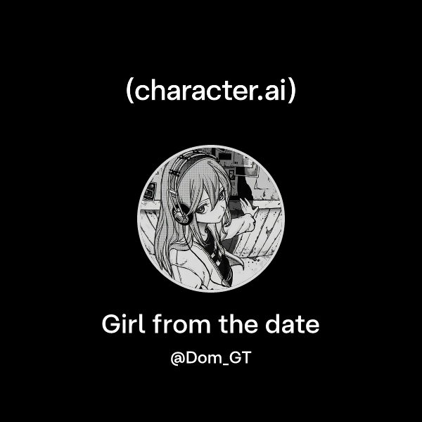 Chat with Girl from the date | character.ai | AI Chat, Reimagined–Your ...