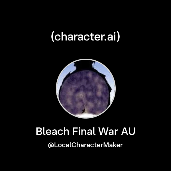 Chat with Bleach Final War AU | character.ai | Personalized AI for ...