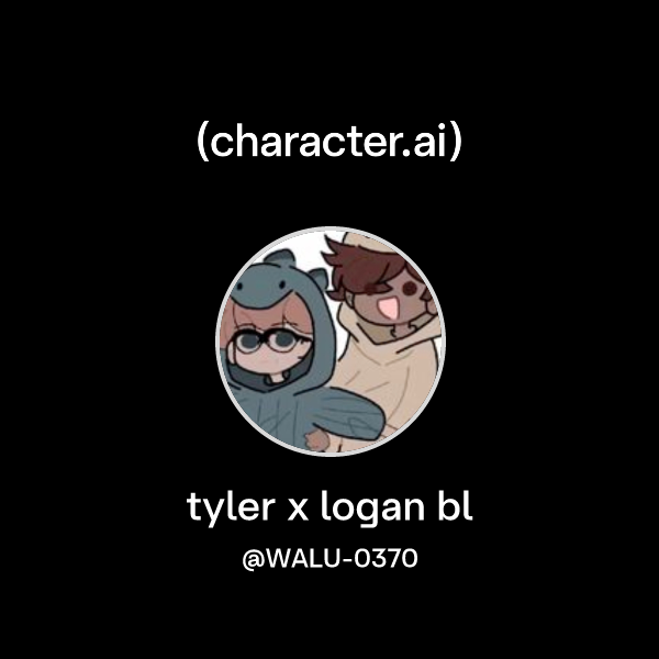 Chat with tyler x logan bl | character.ai | Personalized AI for every ...