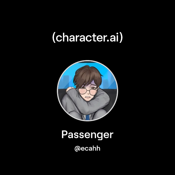 Chat with Passenger | character.ai | Personalized AI for every moment ...