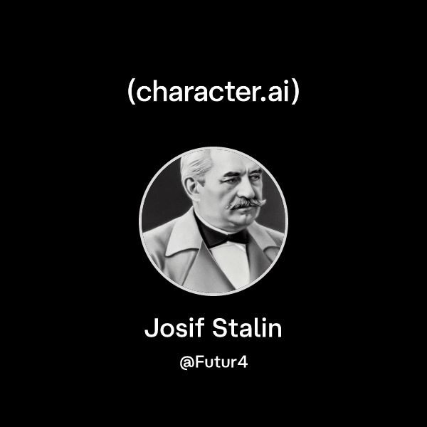 Chat with Josif Stalin | character.ai | AI Chat, Reimagined–Your Words. Your World.