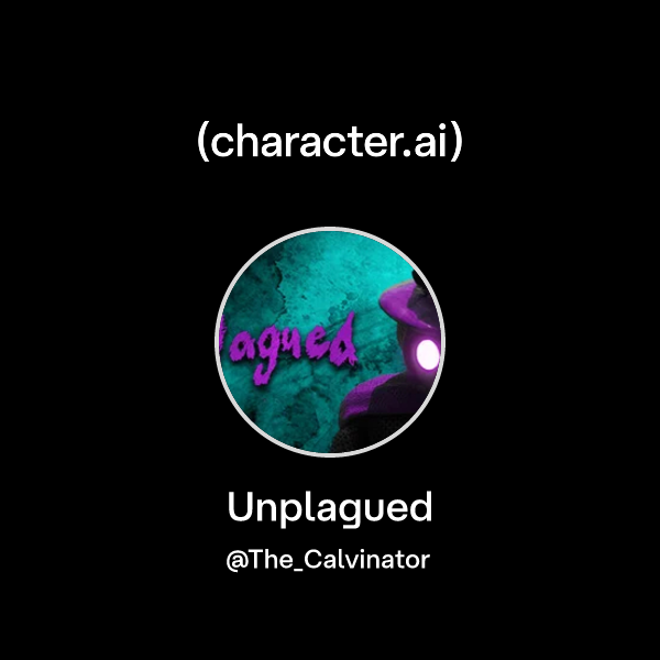 Chat with Unplagued | character.ai | Personalized AI for every moment ...