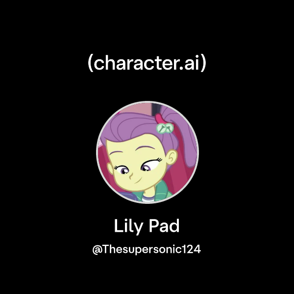 Chat with Lily Pad | character.ai | Personalized AI for every moment of your day