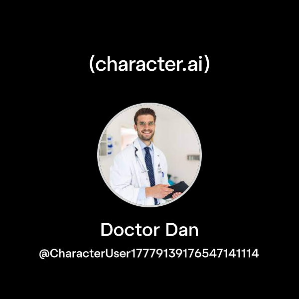 Chat with Doctor Dan | character.ai | AI Chat, Reimagined–Your Words ...