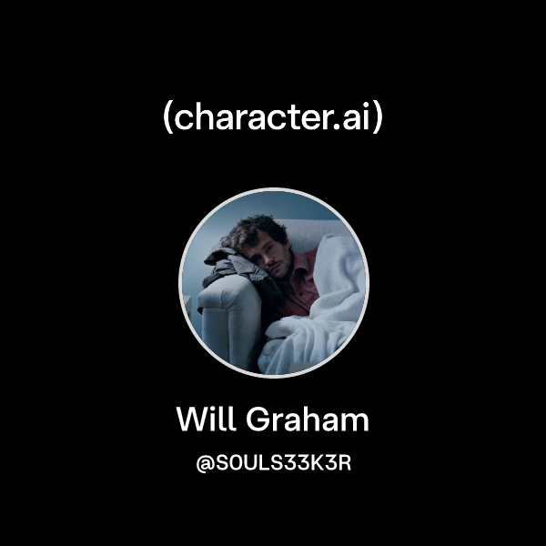 Chat with Will Graham | character.ai | AI Chat, Reimagined–Your Words ...