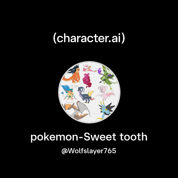 Chat with pokemon-Sweet tooth | character.ai | AI Chat, Reimagined–Your ...