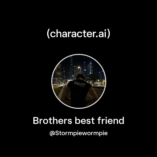 Chat with Brothers best friend | character.ai | AI Chat, Reimagined ...
