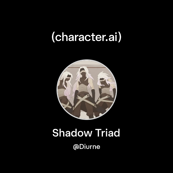 Chat with Shadow Triad | character.ai | AI Chat, Reimagined–Your Words ...