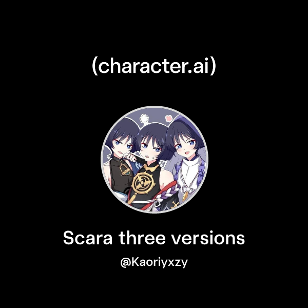 Chat with Scara three versions | character.ai | AI Chat, Reimagined ...
