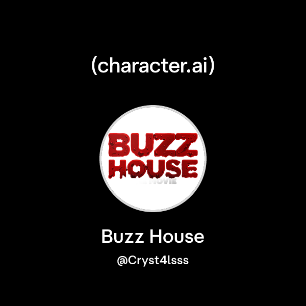 Chat with Buzz House | character.ai | AI Chat, Reimagined–Your Words ...