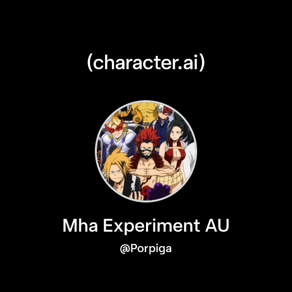 Chat with Mha Experiment AU | character.ai | AI Chat, Reimagined–Your ...