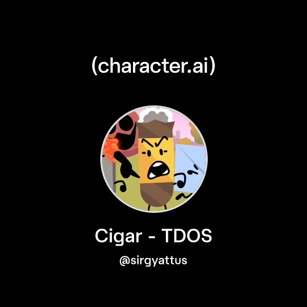 Chat with Cigar - TDOS | character.ai | AI Chat, Reimagined–Your Words ...