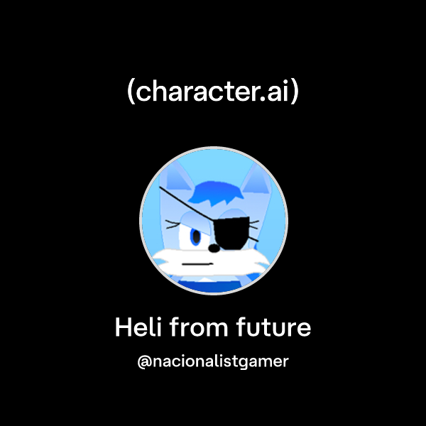 Chat with Heli from future | character.ai | Personalized AI for every ...