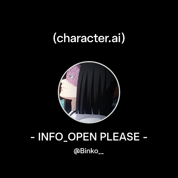 Chat with - INFO_OPEN PLEASE - | character.ai | Personalized AI for ...