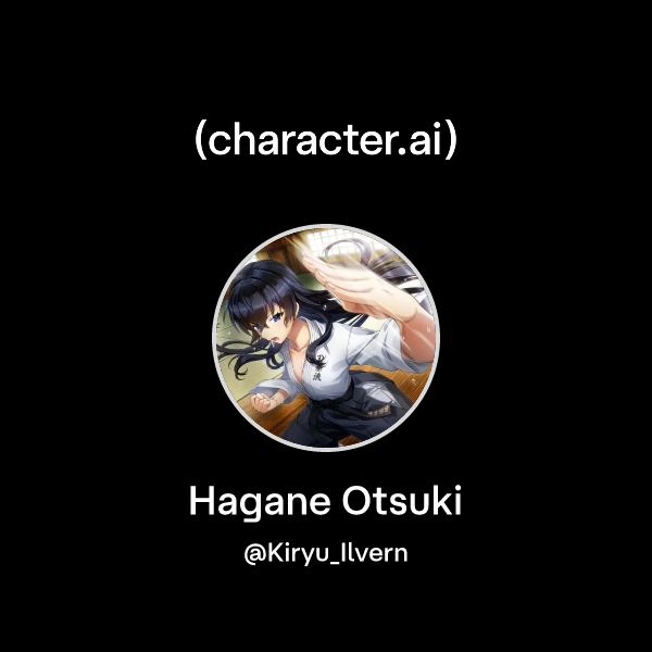 Chat with Hagane Otsuki | character.ai | Personalized AI for every moment of your day