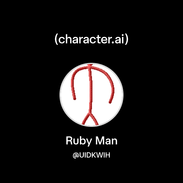 Chat with Ruby Man | character.ai | Personalized AI for every moment of ...