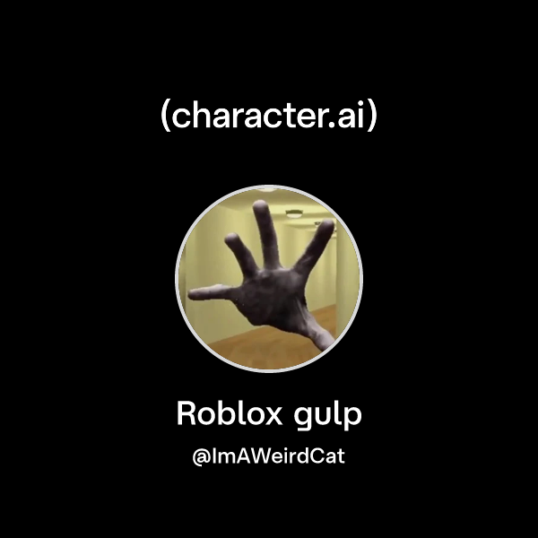 Chat with Roblox gulp | character.ai | Personalized AI for every moment ...