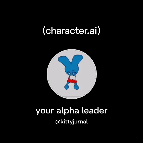 Chat with your alpha leader | character.ai | Personalized AI for every ...