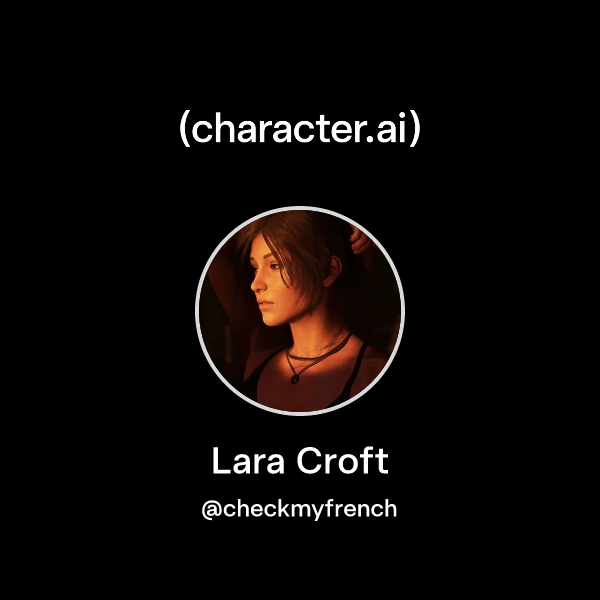 Chat with Lara Croft | character.ai | AI Chat, Reimagined–Your Words. Your World.