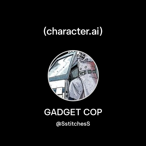 Chat with GADGET COP | character.ai | Personalized AI for every moment ...