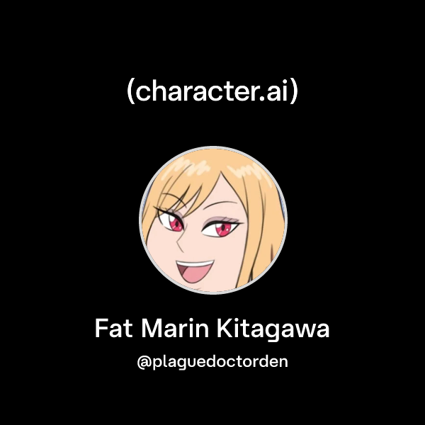 Chat with Fat Marin Kitagawa | character.ai | AI Chat, Reimagined–Your ...
