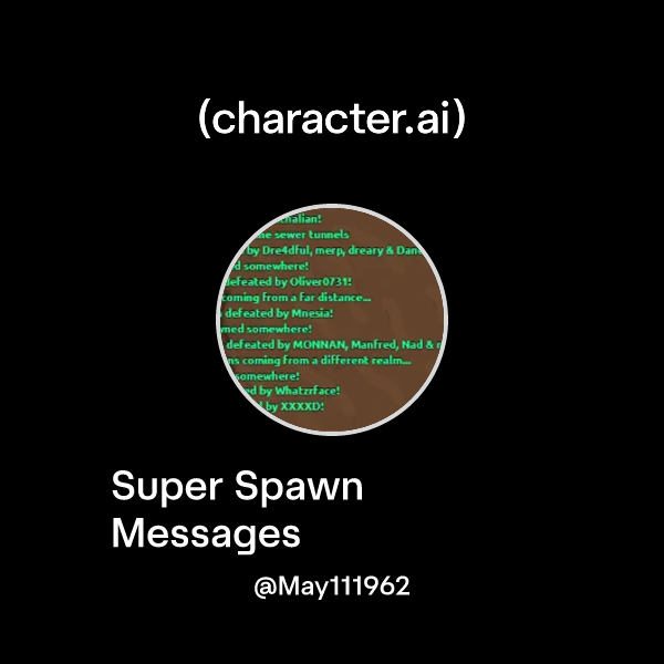 Chat with Super Spawn Messages | character.ai | AI Chat, Reimagined ...