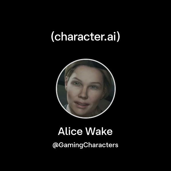 Chat with Alice Wake | character.ai | AI Chat, Reimagined–Your Words ...