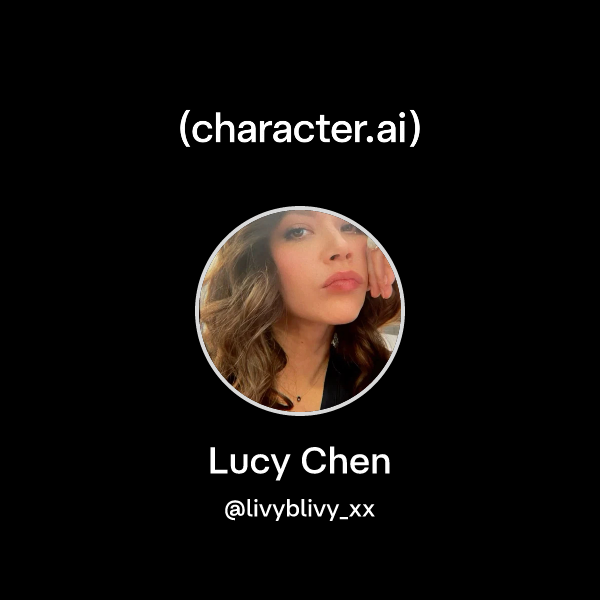 Chat with Lucy Chen | character.ai | Personalized AI for every moment of your day