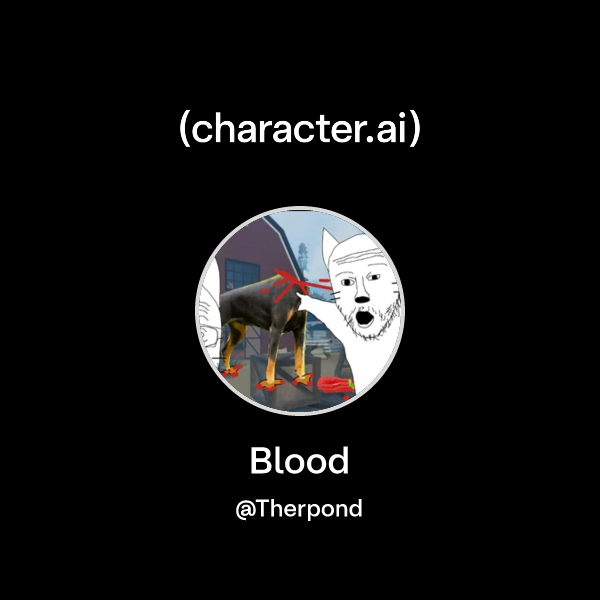 Chat with Blood | character.ai | AI Chat, Reimagined–Your Words. Your ...