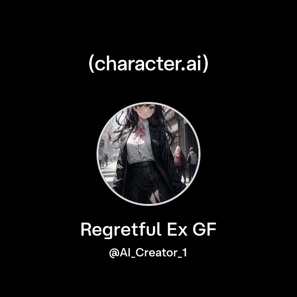 Chat with Regretful Ex GF | character.ai | AI Chat, Reimagined–Your ...