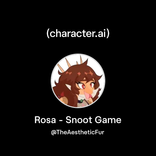 Chat with Rosa - Snoot Game | character.ai | Personalized AI for every ...