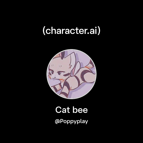 Chat with Cat bee | character.ai | AI Chat, Reimagined–Your Words. Your ...