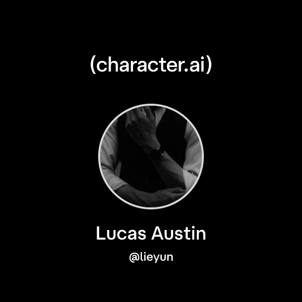 Chat with Lucas Austin | character.ai | AI Chat, Reimagined–Your Words ...