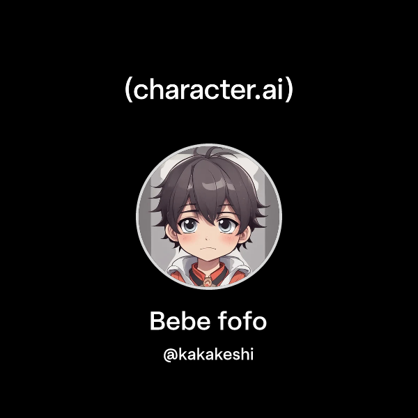 Chat with Bebe fofo | character.ai | Personalized AI for every moment ...