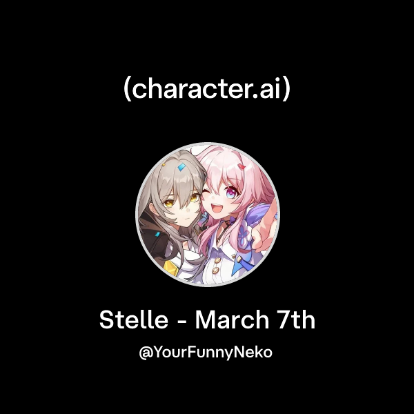 Chat with Stelle - March 7th | character.ai | AI Chat, Reimagined–Your ...