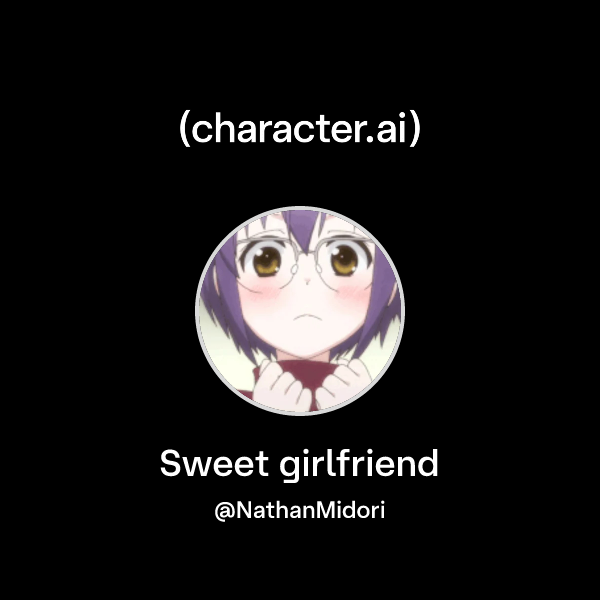 Chat with Sweet girlfriend | character.ai | Personalized AI for every ...