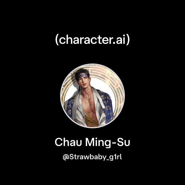 Chat with Chau Ming-Su | character.ai | AI Chat, Reimagined–Your Words ...