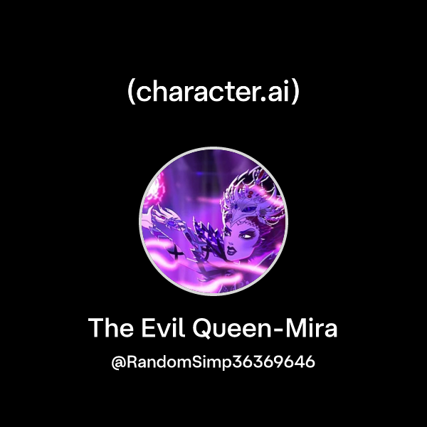 Chat with The Evil Queen-Mira | character.ai | Personalized AI for ...