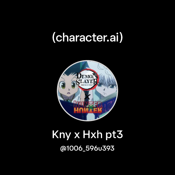 Chat with Kny x Hxh pt3 | character.ai | AI Chat, Reimagined–Your Words. Your World.
