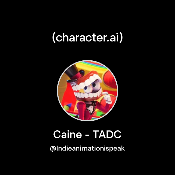 Chat with Caine - TADC | character.ai | AI Chat, Reimagined–Your Words ...